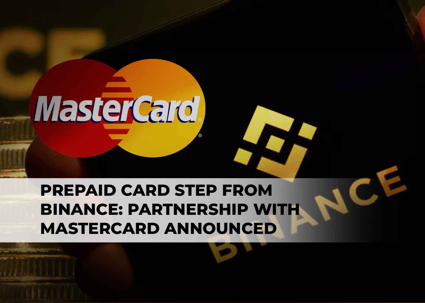 Prepaid Card Step from Binance: Partnership with Mastercard Announced