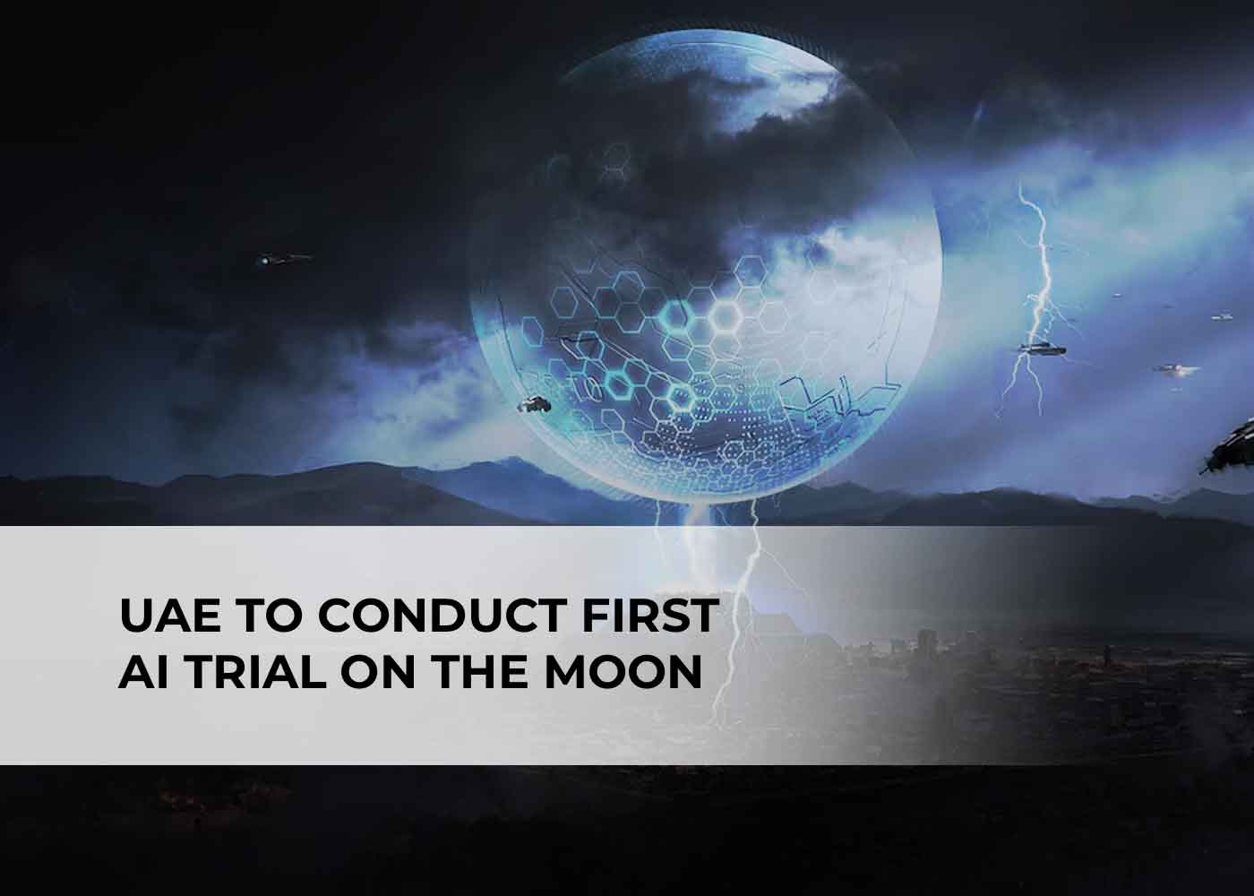 UAE To Conduct First AI Trial On the Moon - Coin Index News