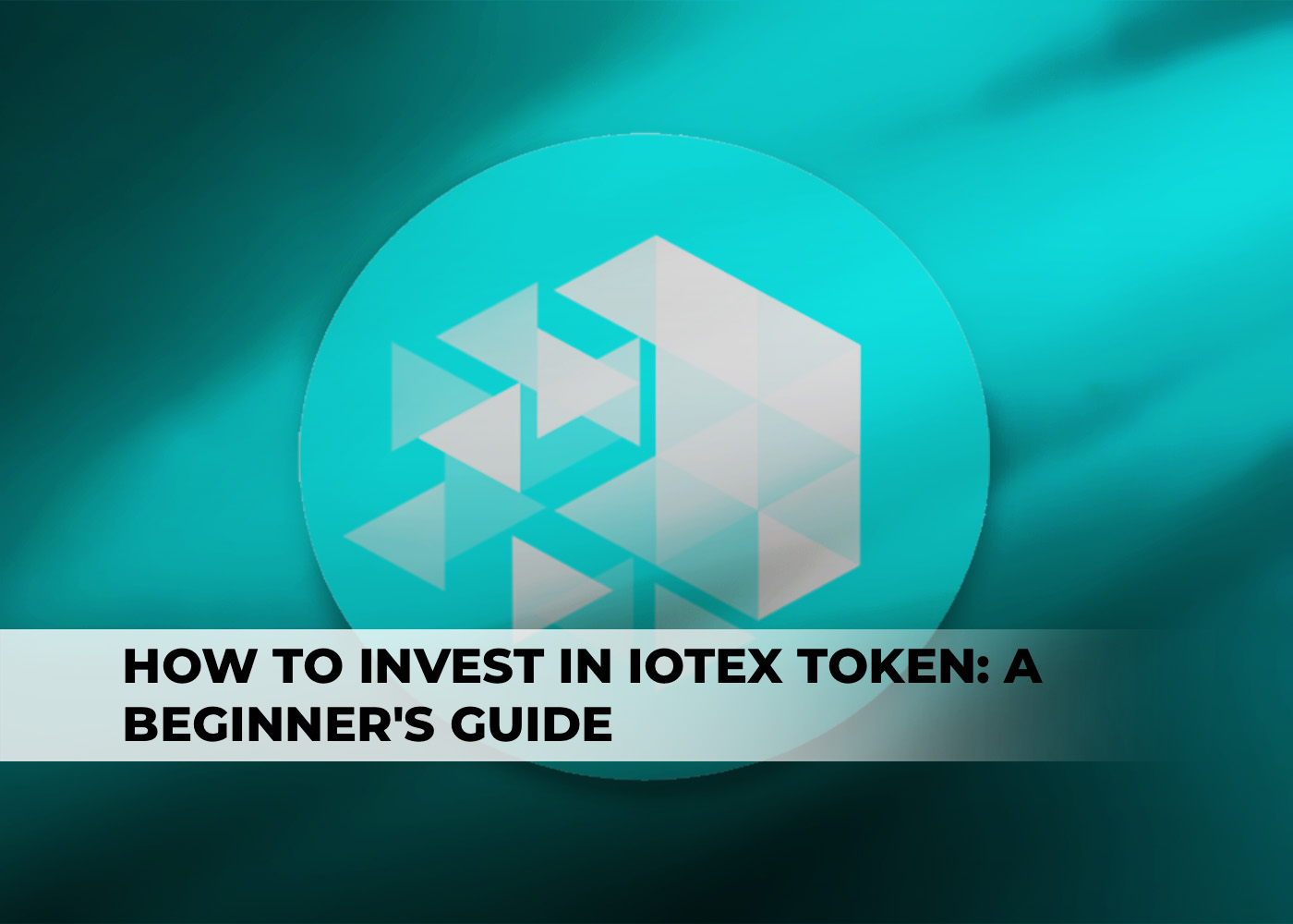 How to Invest in IoTeX Token: A Beginner’s Guide - Coin Index News