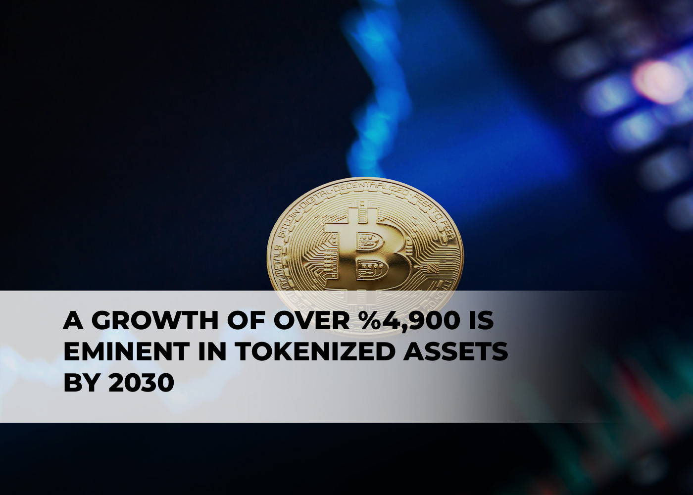 A Growth Of Over %4,900 Is Eminent In Tokenized Assets By 2030 - Coin ...