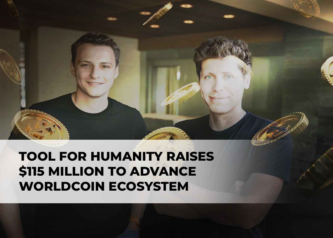 Tool for Humanity Raises $115 Million to Advance Worldcoin Ecosystem ...