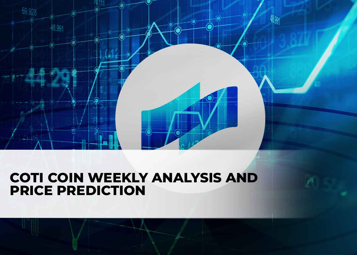 COTI Coin Weekly Analysis And Price Prediction - Coin Index News