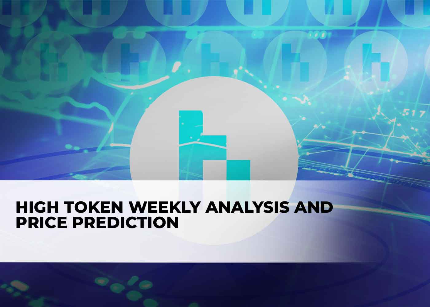 HIGH Token Weekly Analysis And Price Prediction - Coin Index News