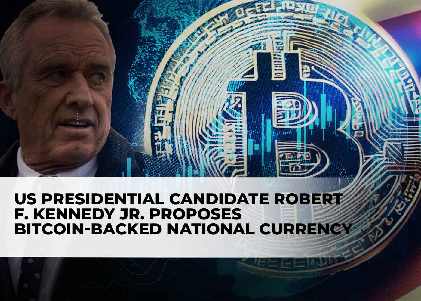 US Presidential Candidate Robert F. Kennedy Jr. Proposes Bitcoin-backed ...